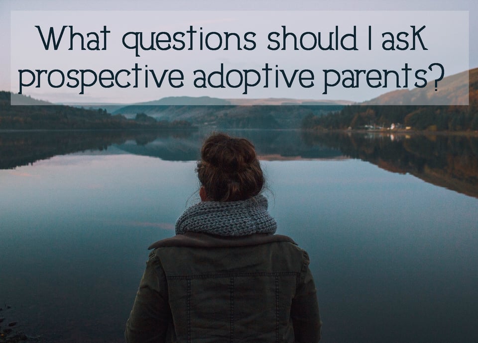 13 Questions Birth Moms Should Ask Prospective Adoptive Parents